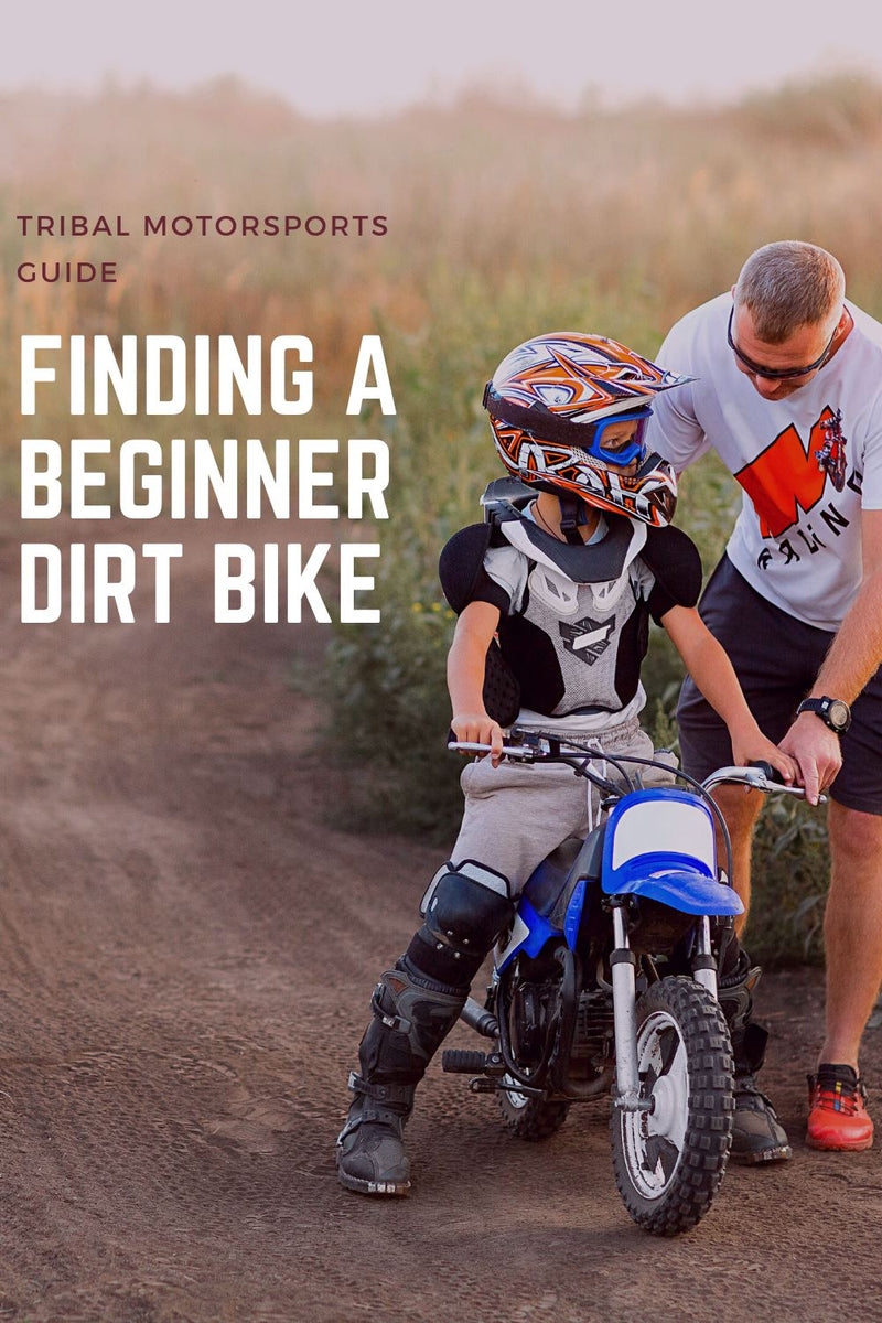 3 Tips to Choosing the Right Dirt Bike for Beginners | TribalMotorsports